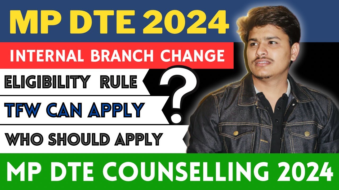 mp dte counselling 2024 internal branch change round eligibility ...