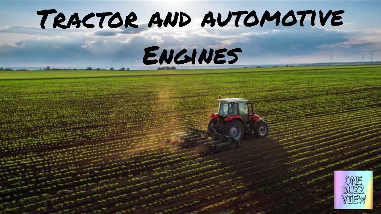 •Tractor and Automotive Engine• [Part-2] •Basic Internal Combustion ...