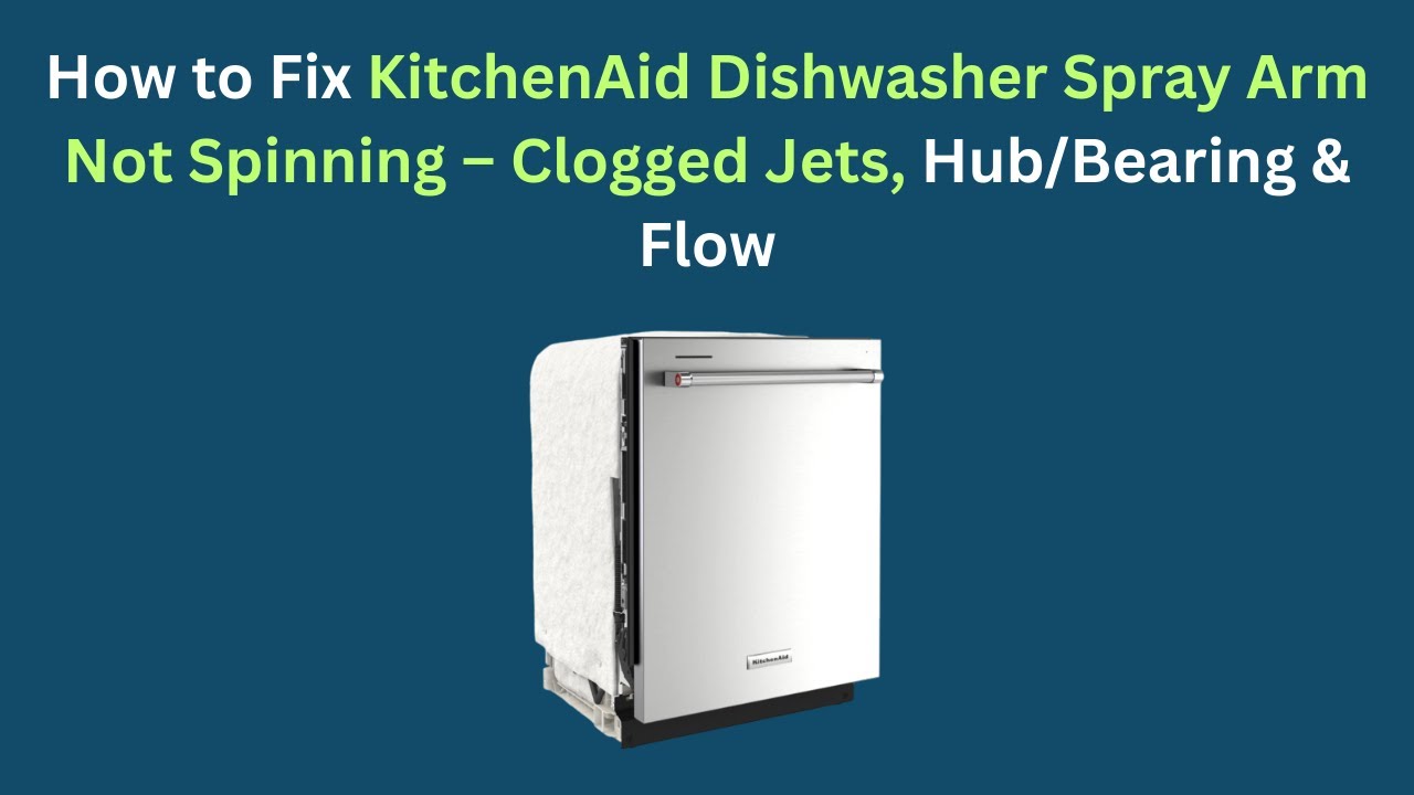 How to Fix KitchenAid Dishwasher Spray Arm Not Spinning – Clogged Jets ...