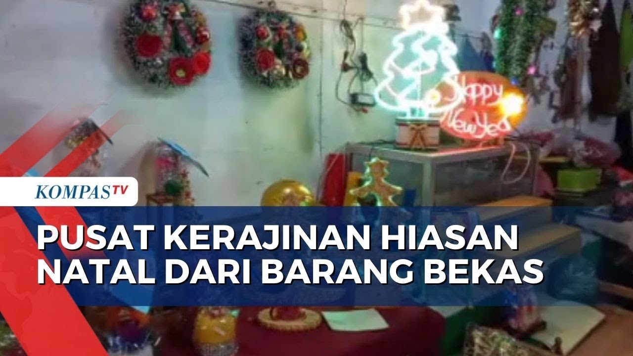 Jelang Natal, Pusat Kerajinan Hiasan Natal dari Barang Bekas Laris ...