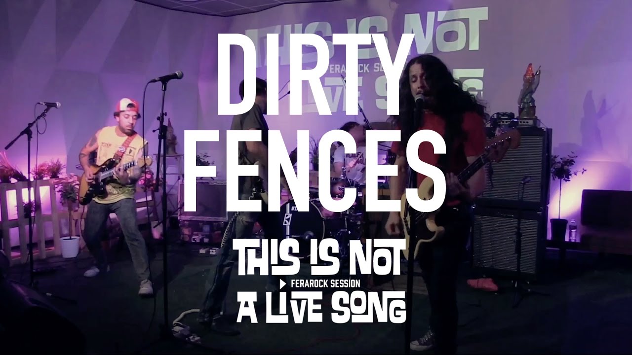This is Not a Live Song Ferarock Sessions - DIRTY FENCES - YouTube