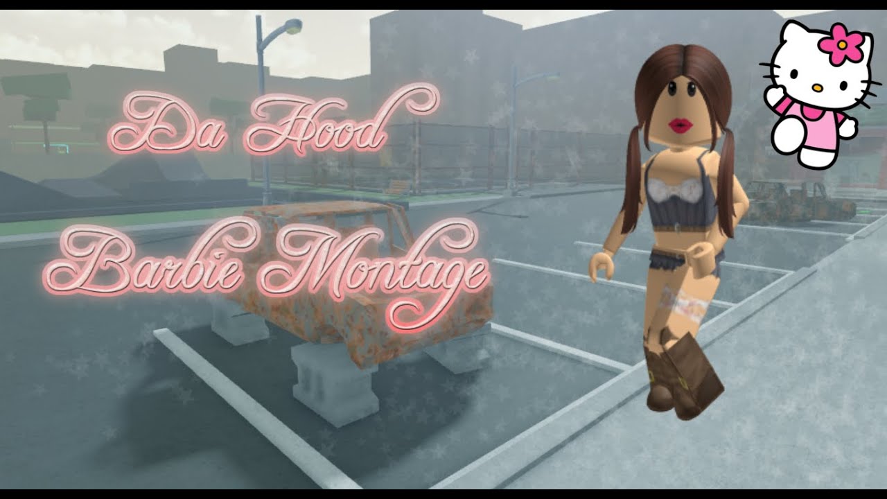 Da Hood Barbie Montage PT. 2 - YouTube