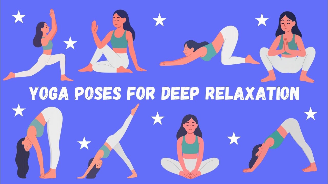 Yoga Poses for Deep Relaxation | Stress Relief & Flexibility | Yoga for ...