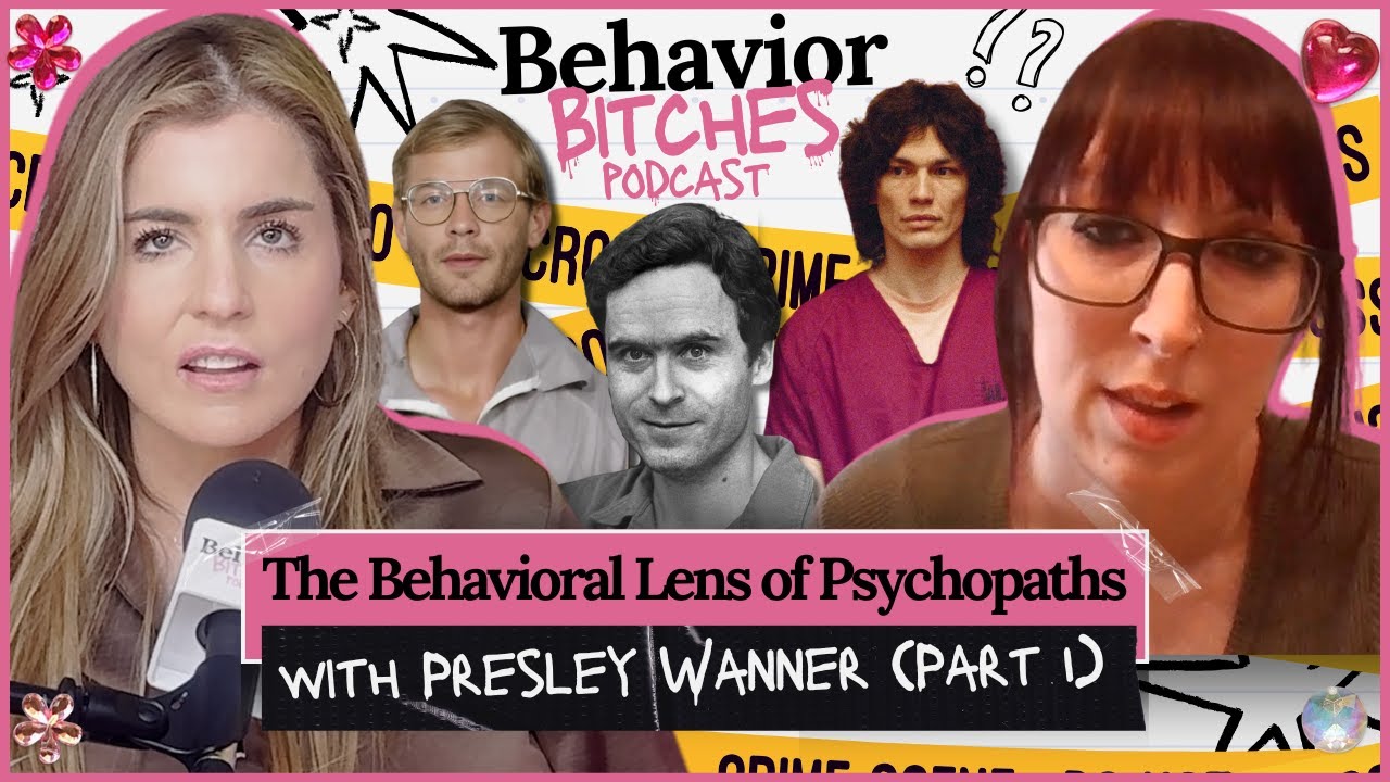 The Behavioral Lens of Psychopaths with Presley Wanner (Part 1 ...