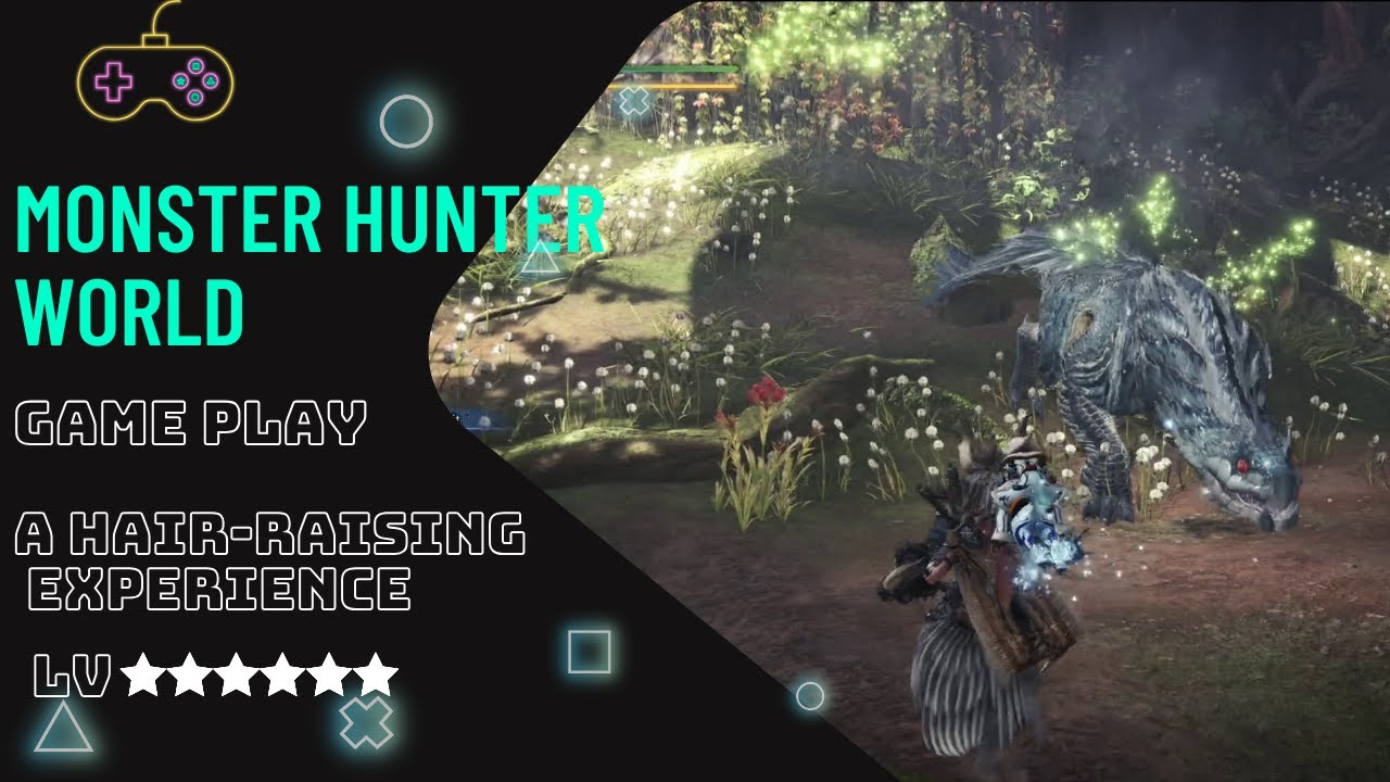 [MHW] Monster Hunter World [Ps4]: A Hair-Raising Experience Lv 6 - YouTube