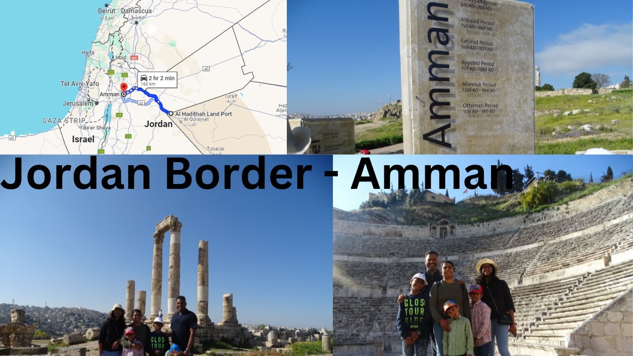 Jordan Border (Al Hadithah Saudi) To Amman | Roman Theater | Citadel ...
