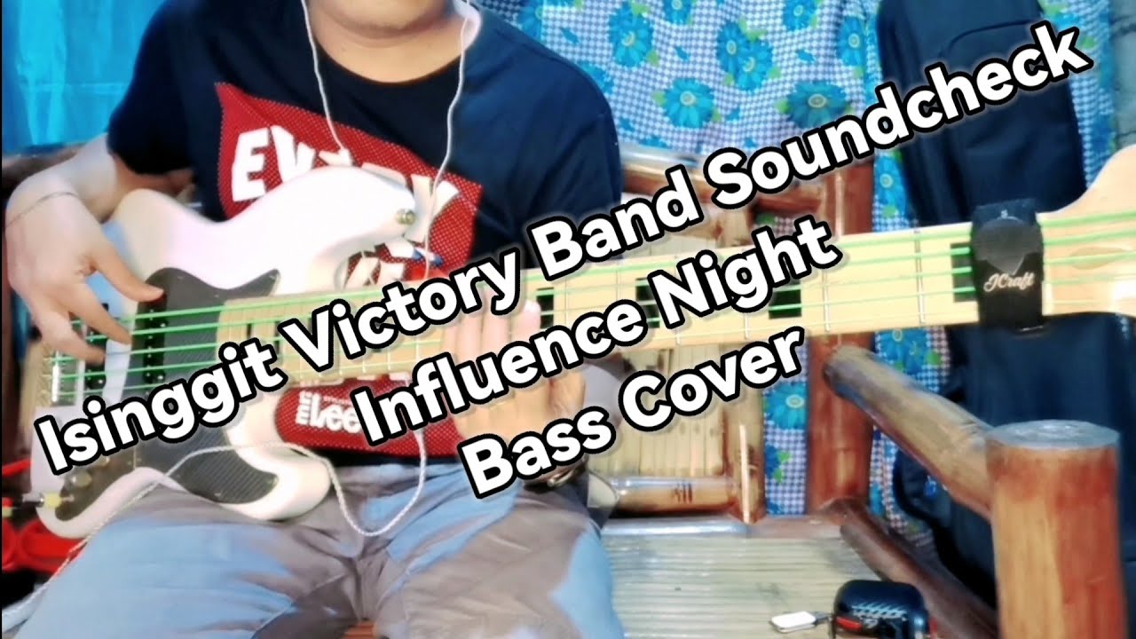 Isinggit Victory Band Soundcheck Influence Night Bass Cover - YouTube
