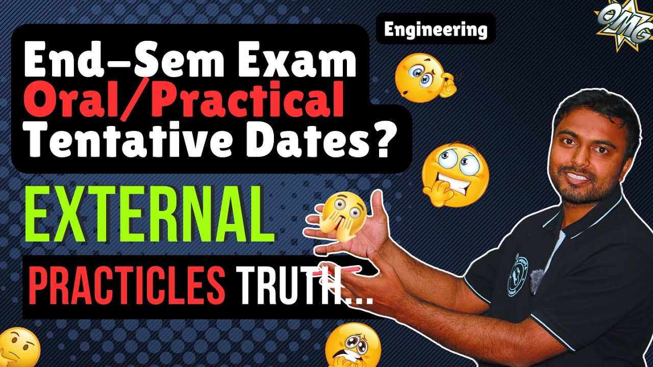 End-sem Exam Oral/Practical Tentative Dates? | External Practical Truth ...