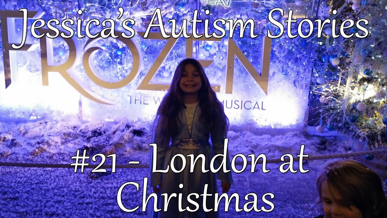 Jessica's Autism Stories: Episode 21 - London at Christmas - YouTube