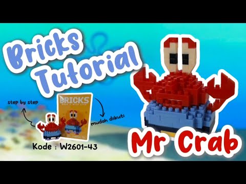 Tutorial Bricks Mr Crab Kode W2601-43 | How To Build Bricks Mr Crab ...
