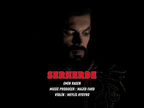 emin rasen serkerde