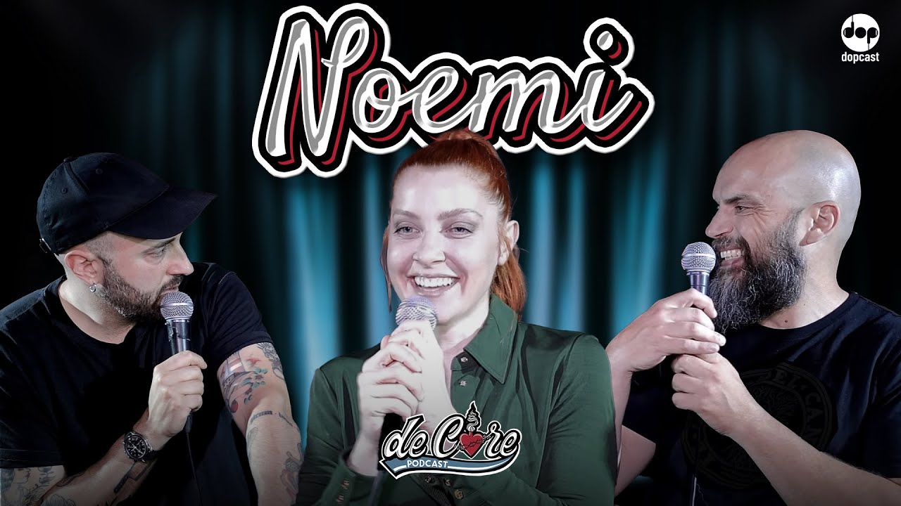 Noemi a De Core Podcast - Ep 48 - YouTube