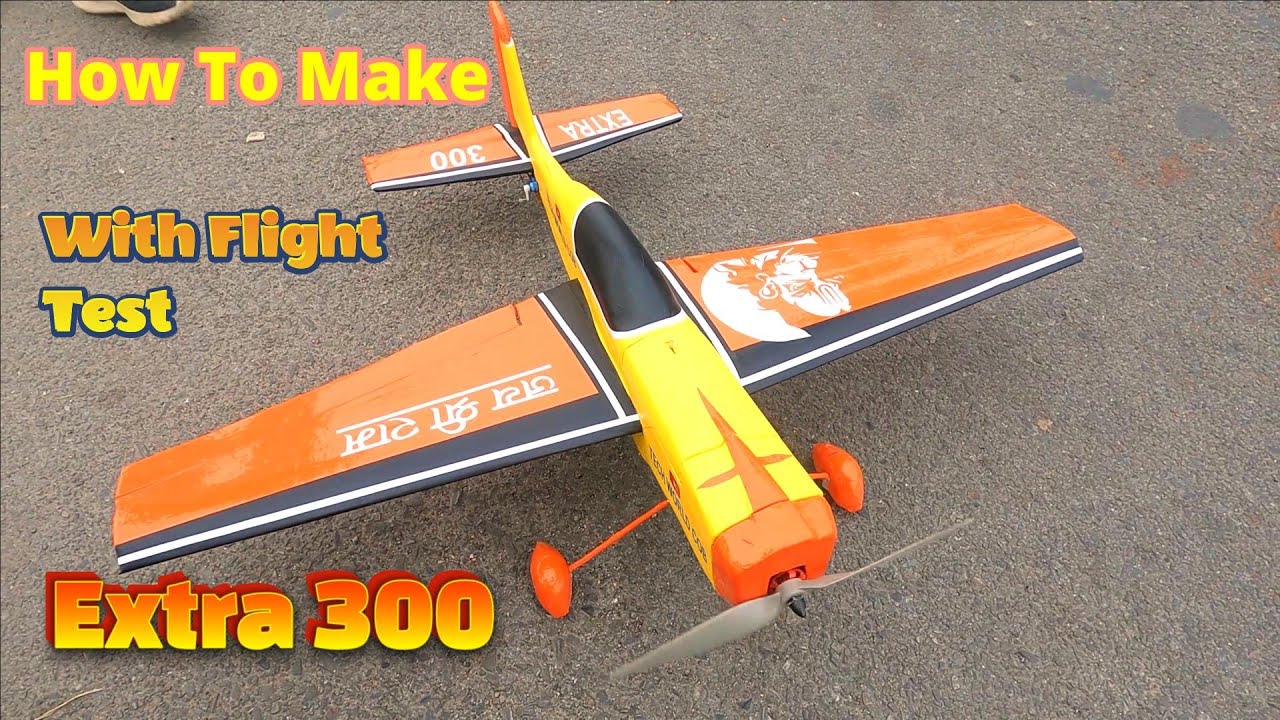 How To Make Extra 300 Rcplane / With Flight Test - YouTube