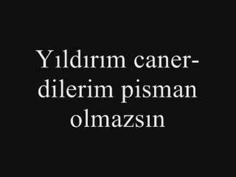 Yıldırım caner dilerim pisman olmazsın
