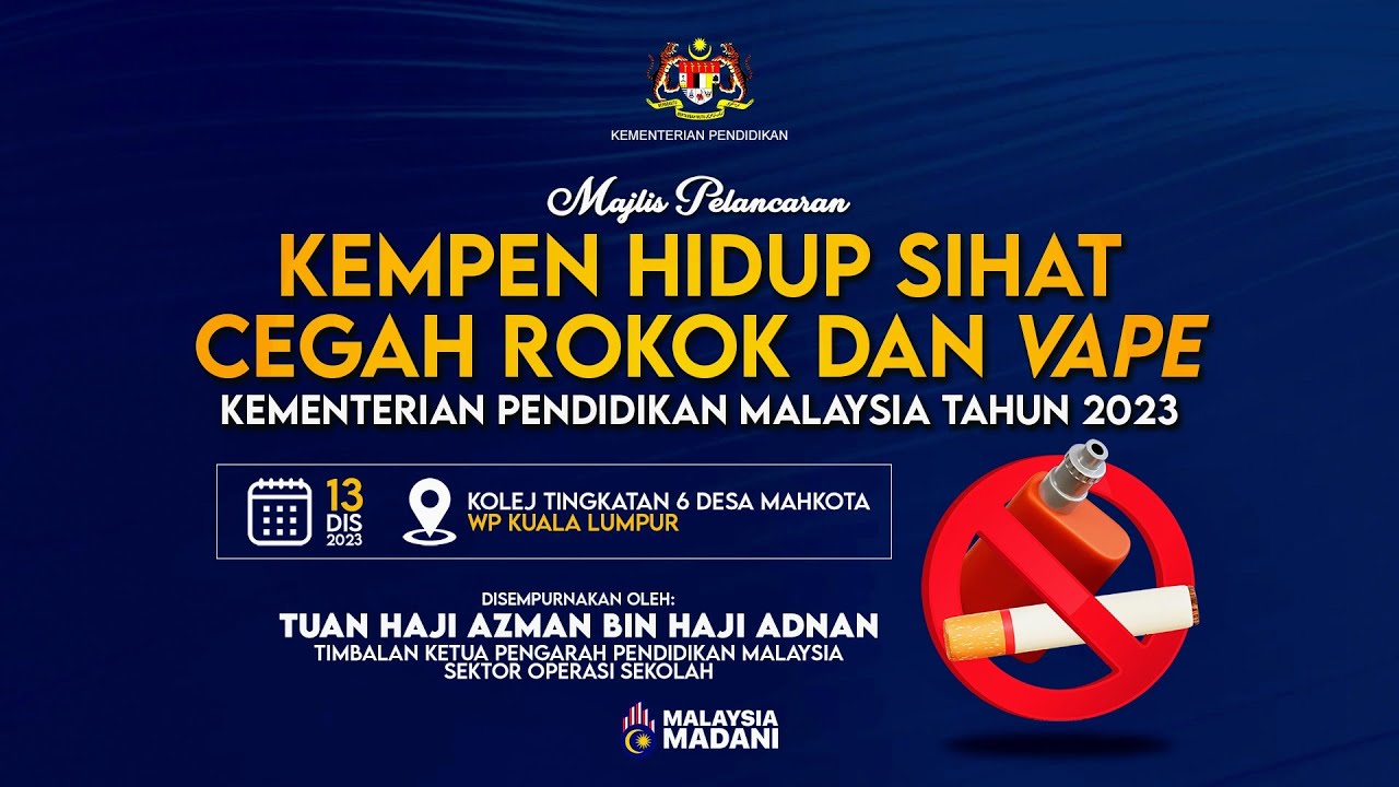 Majlis Pelancaran Kempen Hidup Sihat Cegah Rokok dan Vape Kementerian ...