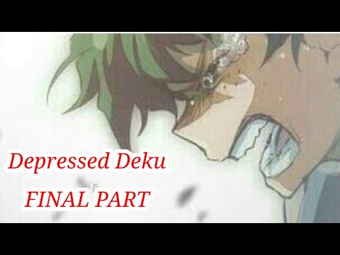 Depressed Deku AU FINALE |Izuocha | Dadzawa | Dadmight. - YouTube