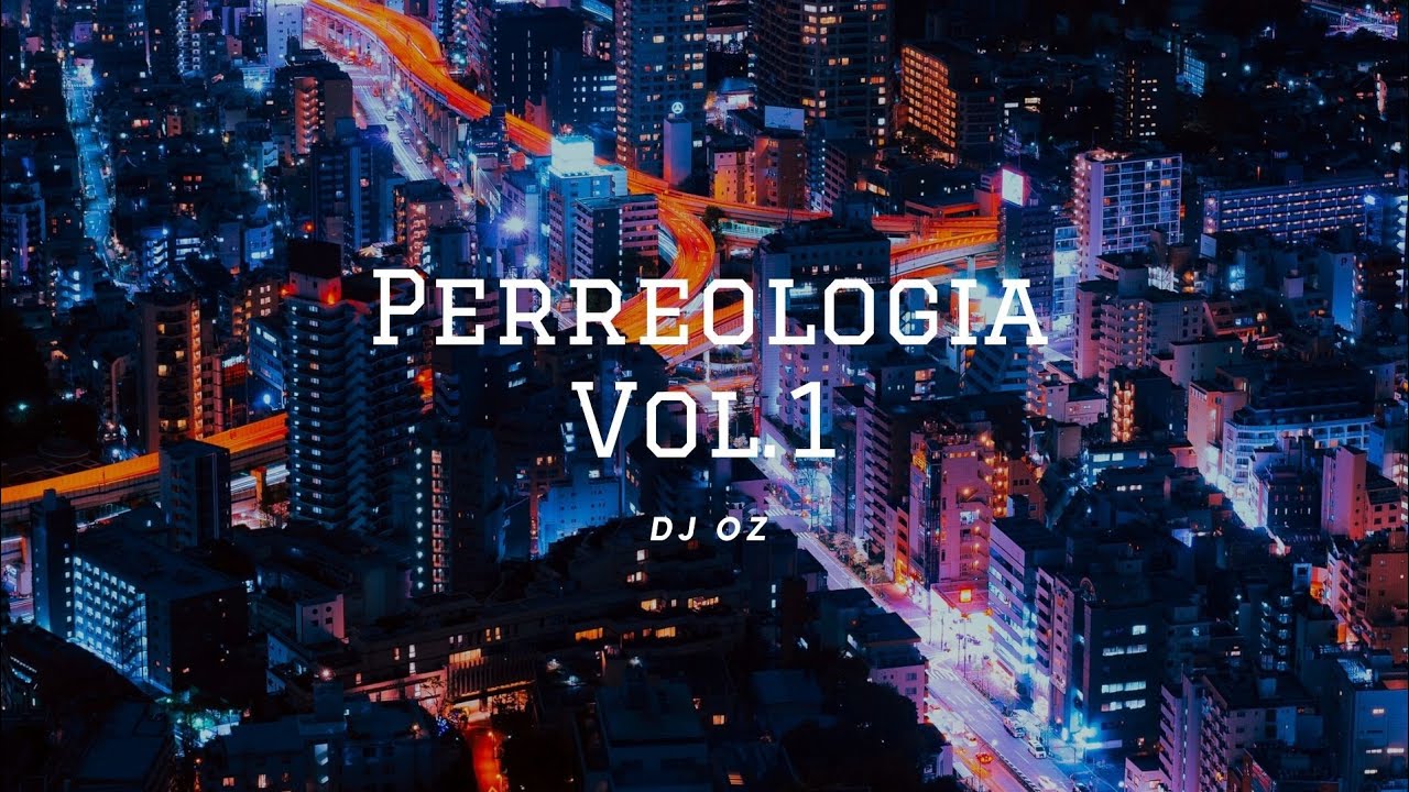 REGGAETON MIX "Perreología Vol.1" - YouTube