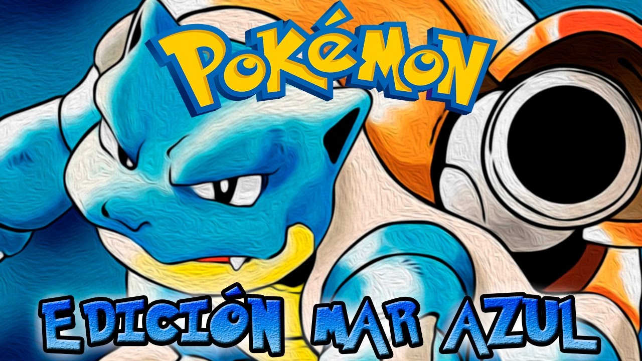 POKEMON EDICIÓN MAR AZUL | HACK ROM GBA ESPAÑOL | Fan Game 2017 - YouTube