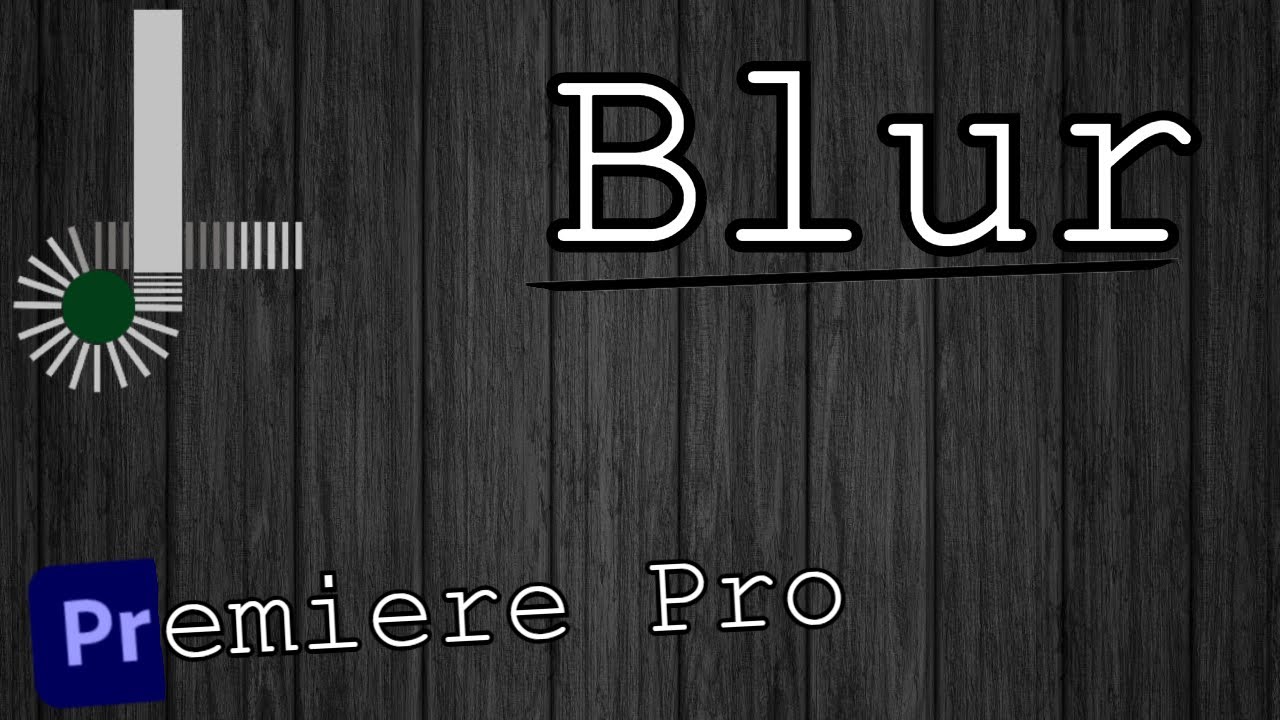 How To Blur In Premiere Pro YouTube how-to-blur-in-premiere-pro-youtube