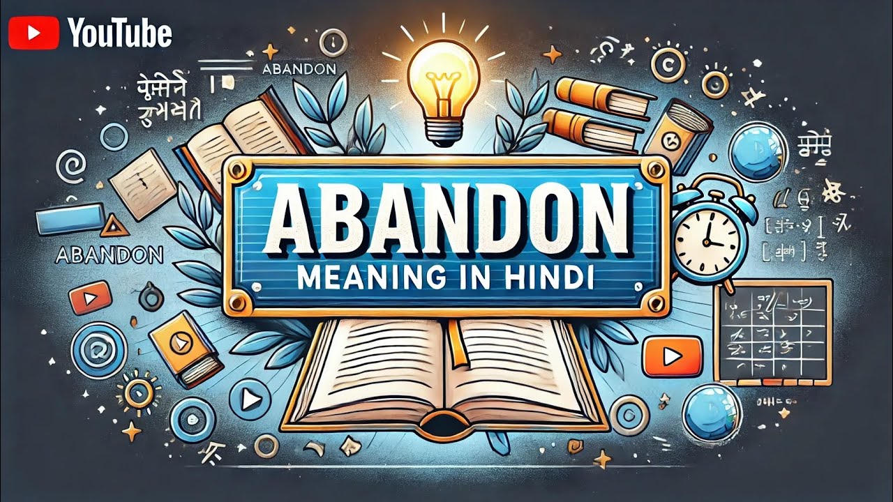 Abandon meaning in Hindi | Abandon ka kya matlab hota hai | LearnLab - YouTube