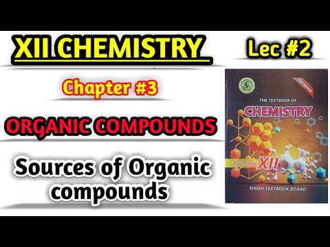 Sources of organic compounds lec #2 || class 12 chemistry chap 3 - YouTube