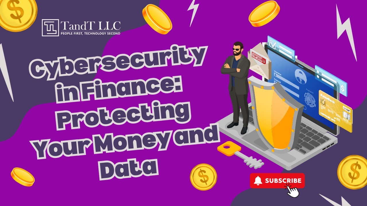 Cybersecurity in Finance: Protecting Your Money and Data - YouTube