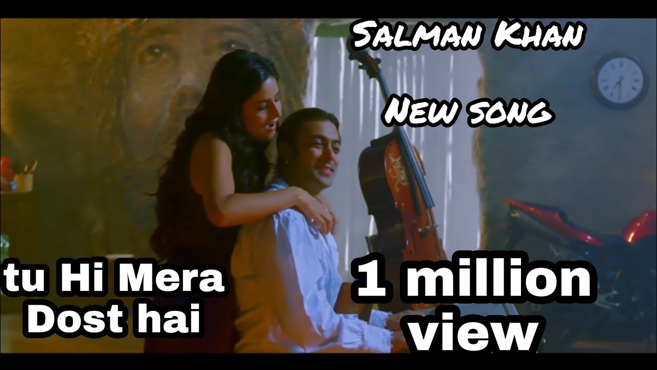 Tu Hi Mera Dost hai (_Salman Khan_) official new song( lyrics) - YouTube