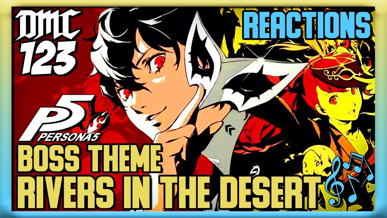 Reaction - Rivers in the Desert - Persona 5 OST - YouTube