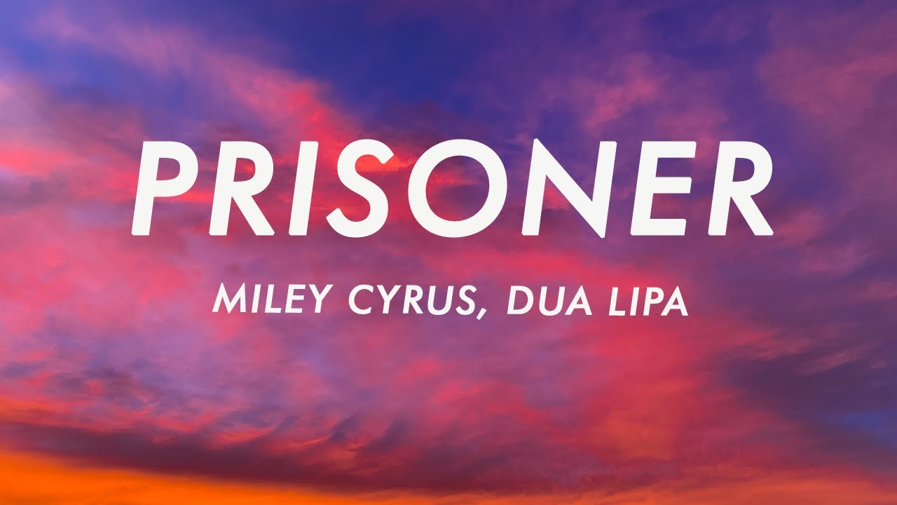 Miley Cyrus, Dua Lipa - Prisoner (Lyrics) - YouTube