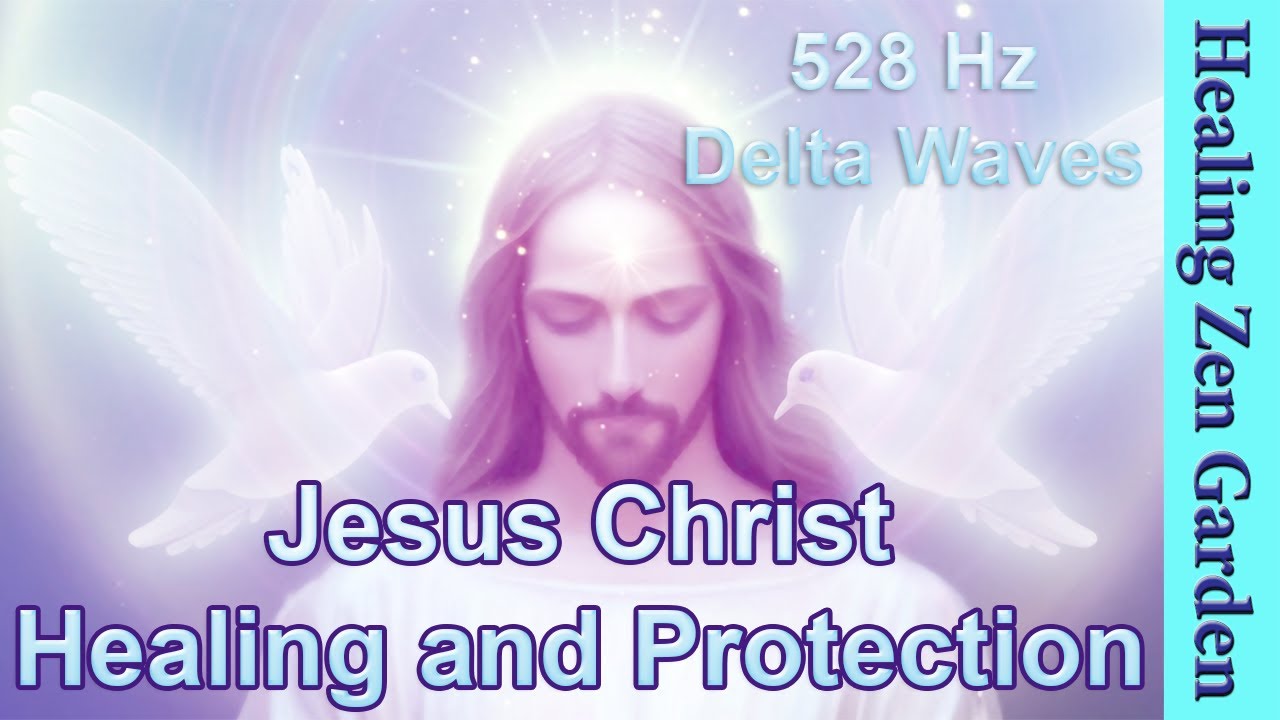 Jesus Christ Healing and Protection While You Sleep, 528 Hz, Delta ...