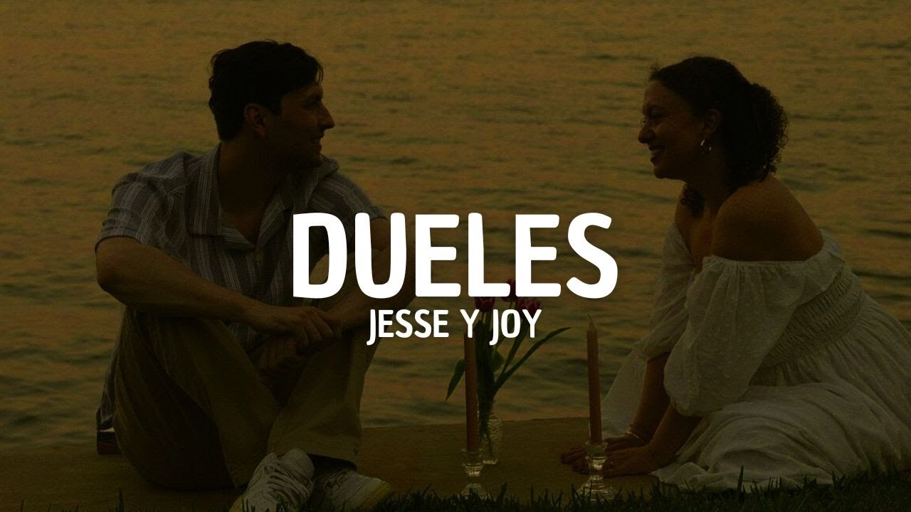 JESSE & JOY - Dueles (Letra) - YouTube Music