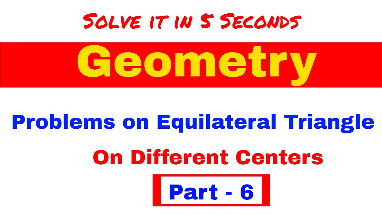 Geometry Problems on Equilateral Triangle For SSC CGL | CHSL | CAT ...