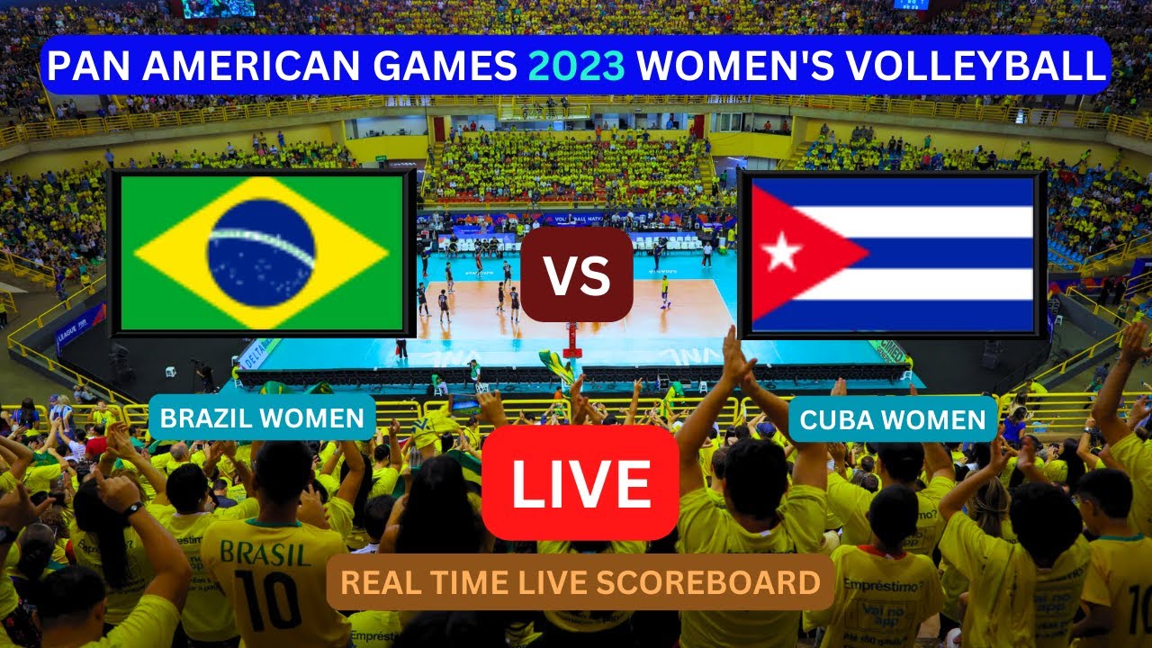 Brazil Vs Cuba LIVE Score UPDATE Today 2023 Pan American Games Women's ...