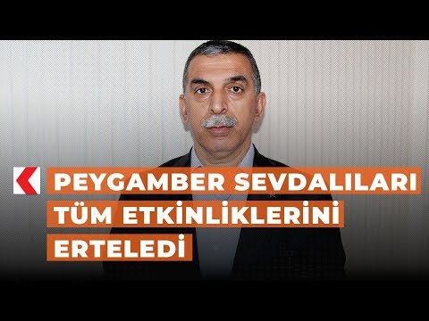 Peygamber Sevdalıları tüm etkinliklerini erteledi
