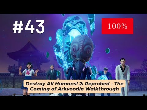 Destroy All Humans! 2: Reprobed - The Coming of Arkvoodle (100% ...