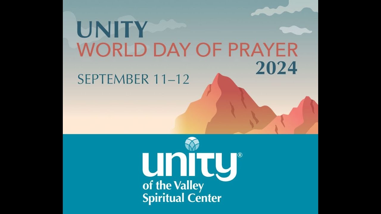 9-11-2024 ~ Unity World Day of Prayer ~ "Fueled by faith, I move ...