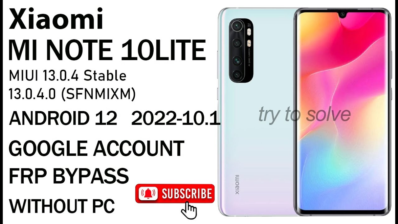MI NOTE 10 LITE FRP BYPASS | MIUI 13.0.4 ANDROID 12 GOOGLE ACCOUNT FRP ...