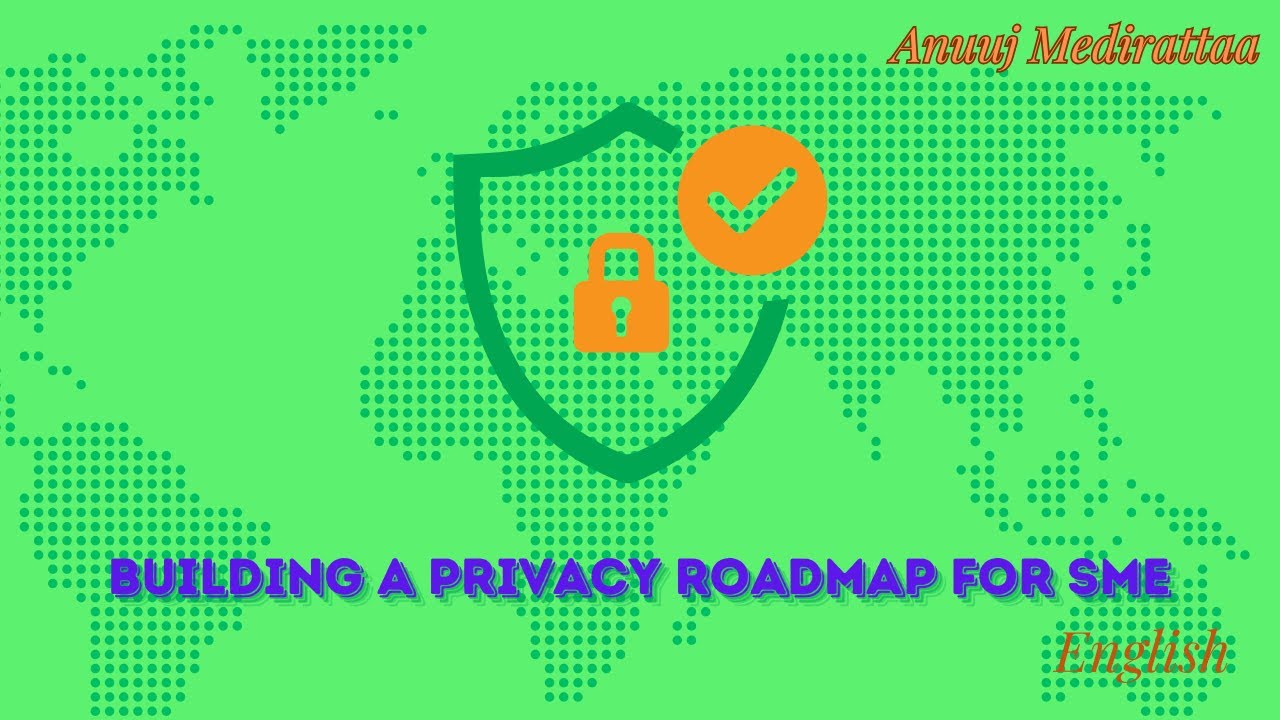 Building a Privacy Roadmap for SMEs: Steps to Protect Your Business and ...
