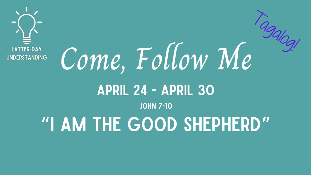 Come Follow Me (Tagalog) - 2023 (New Testament) - Week 18: "I Am the ...