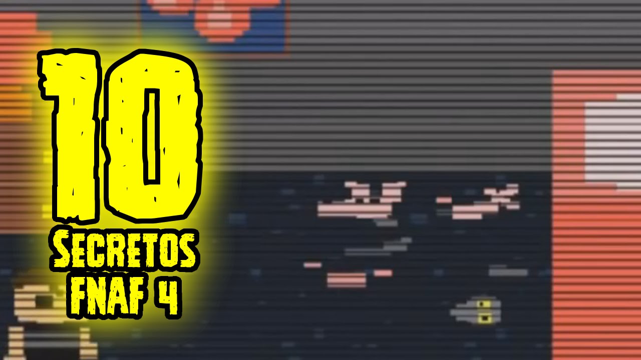 TOP 10: 10 Secretos De Five Nights At Freddy's 4 Que Tu No Sabias ...