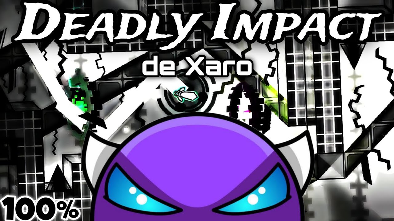 "Deadly Impact" 100% (Demon) de Xaro | Geometry Dash - YouTube
