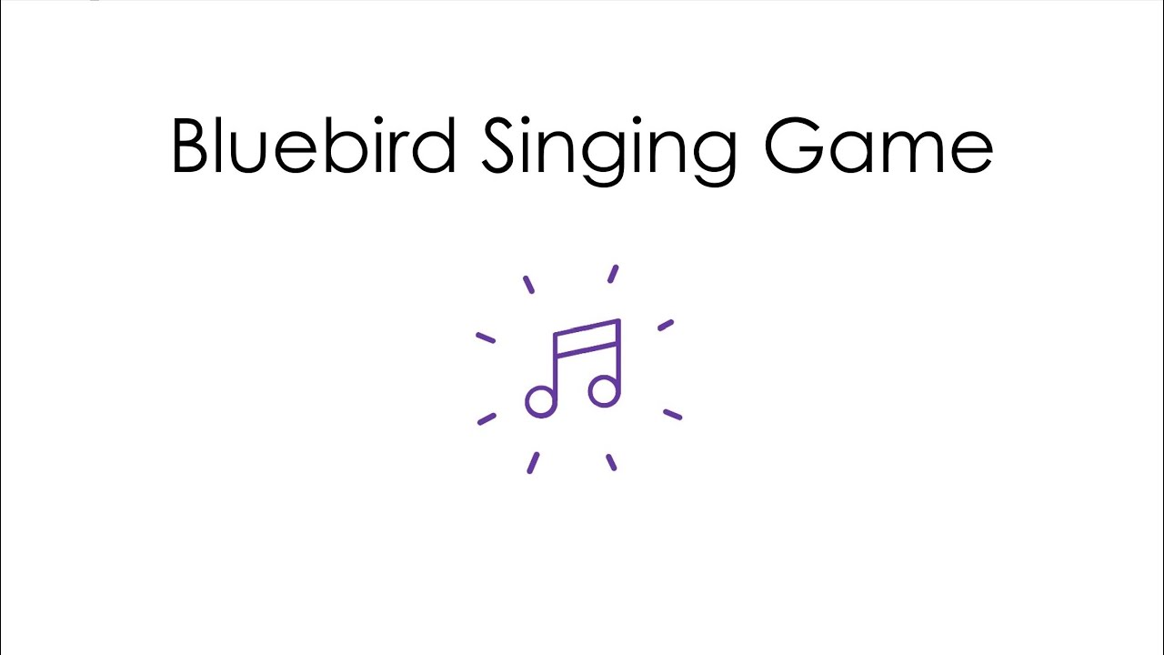 Bluebird Singing Game Music - YouTube