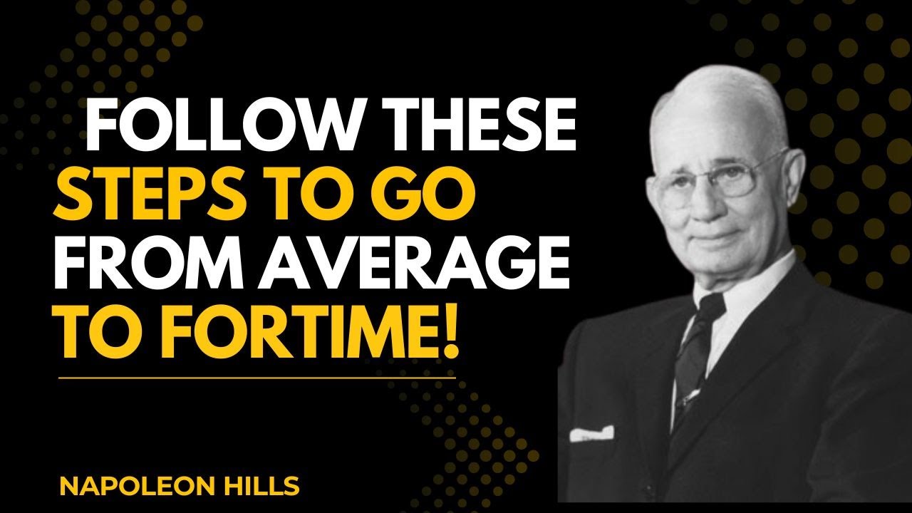 Five Steps To Go From Average To Fortune | Napoleon Hill - YouTube