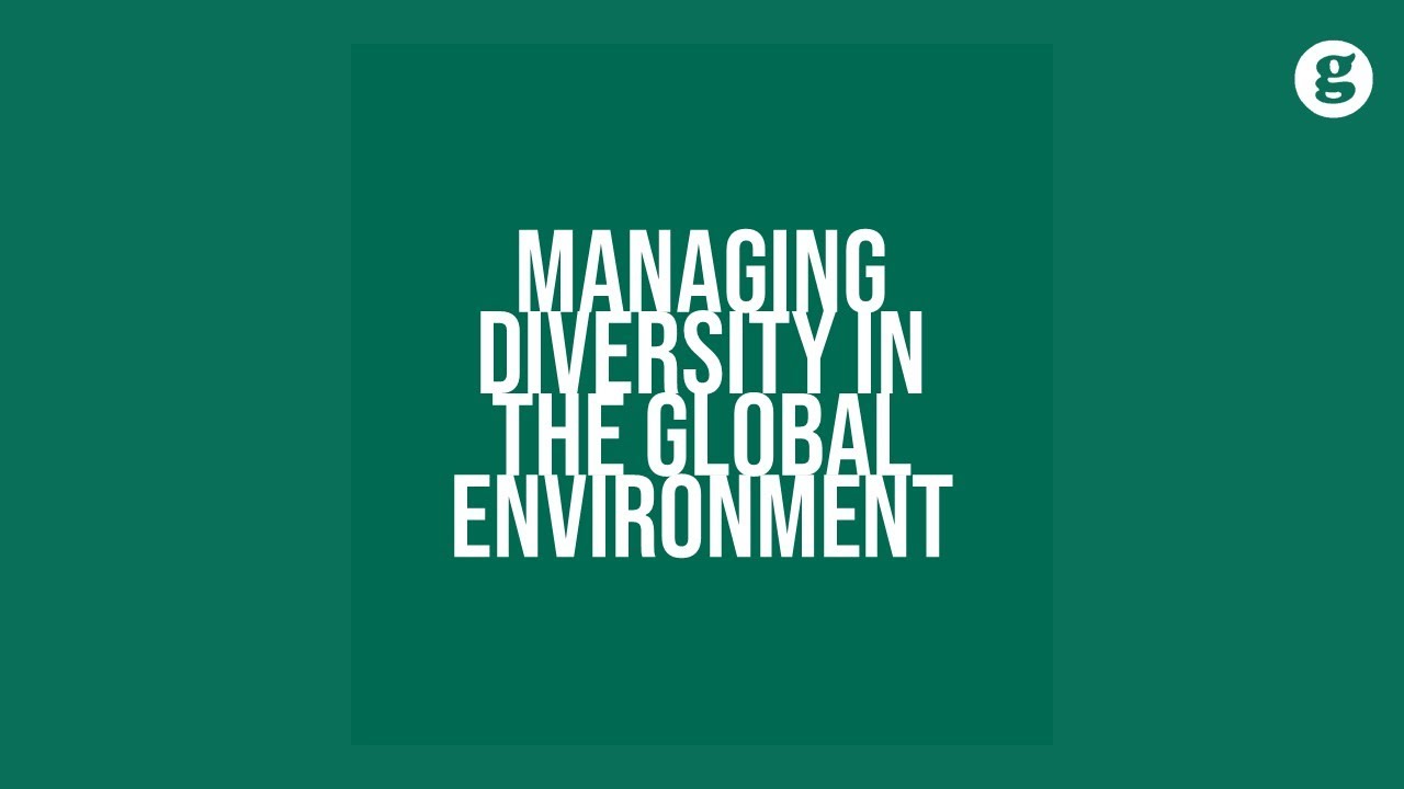 Managing Diversity in the Global Environment - YouTube
