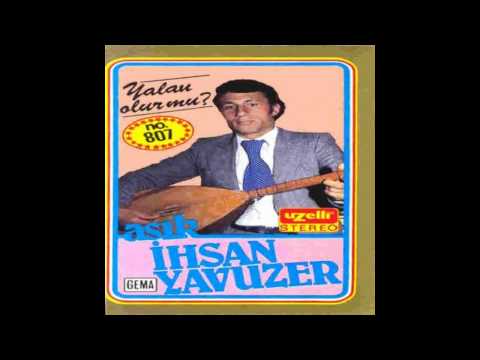 Aşık İhsan Yavuzer - Yalan Olur Mu