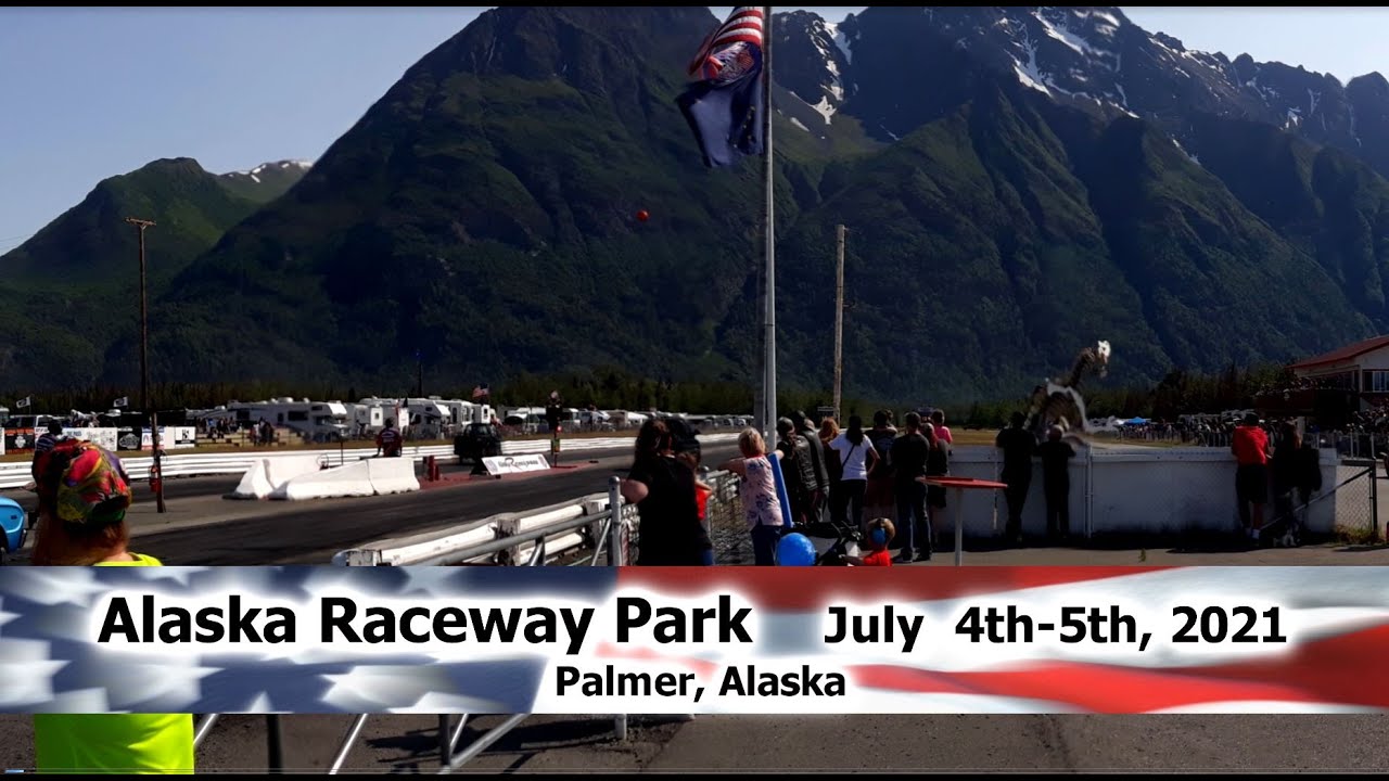 Alaska Raceway Park July 4-5, 2021 Part 2-Sights & Sounds - YouTube