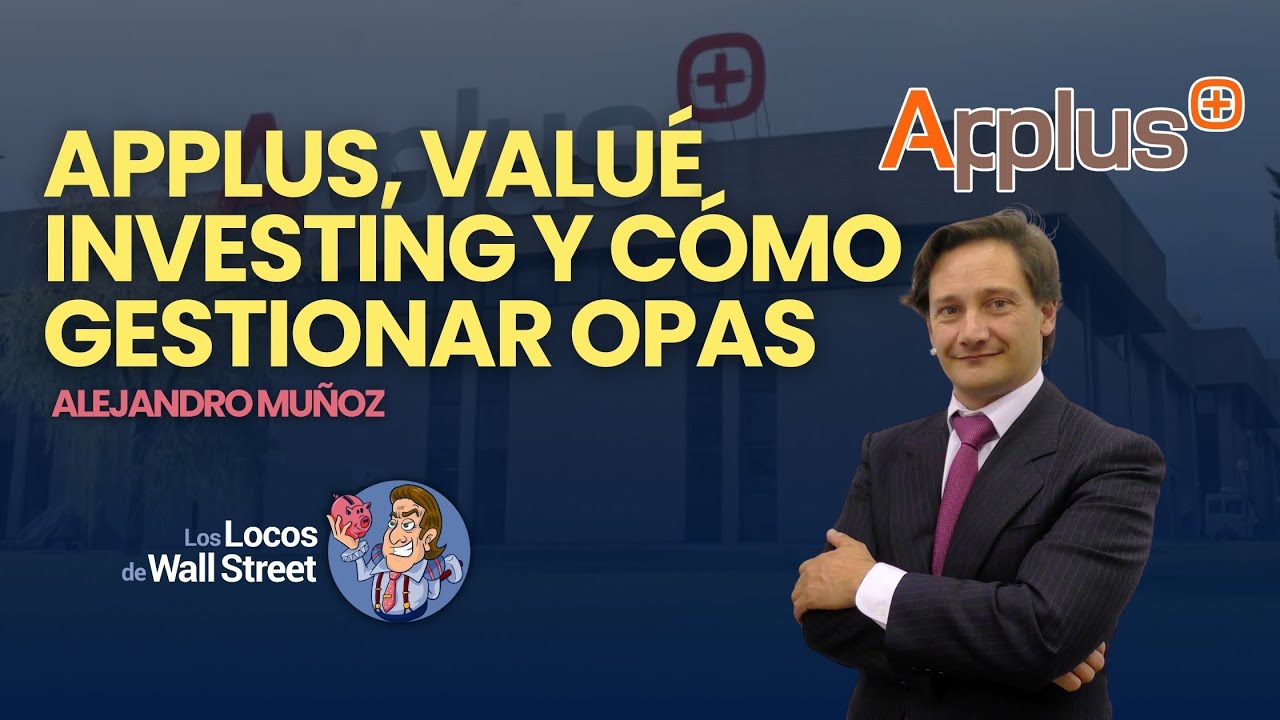 📢 Applus, Value Investing 🎯y como gestionar OPAS con Alejandro Muñoz de ...