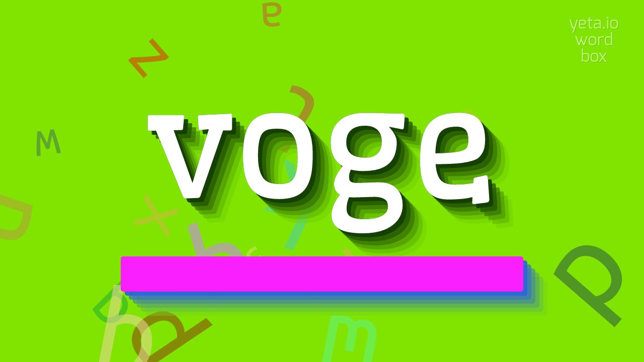 How to say "voge"! (High Quality Voices) - YouTube