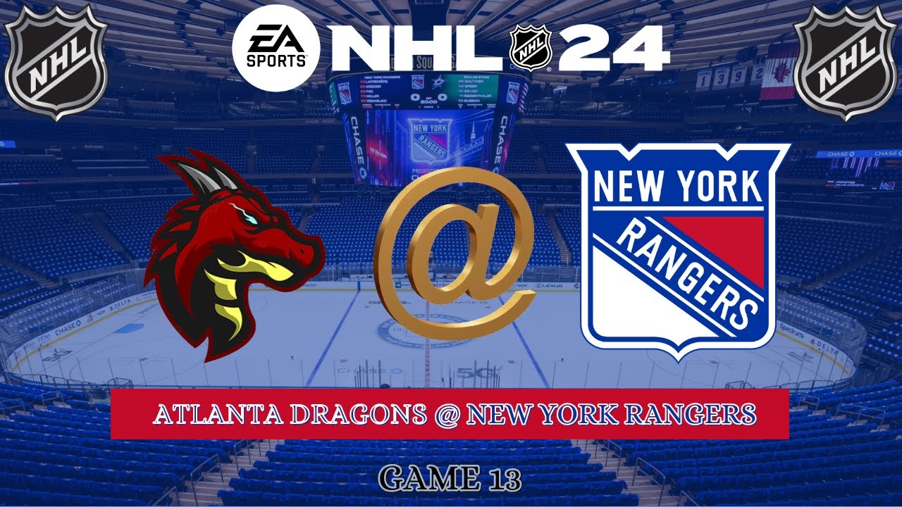 NHL 24 - Game 13 - Atlanta Dragons @ New York Rangers - (Season 1 ...