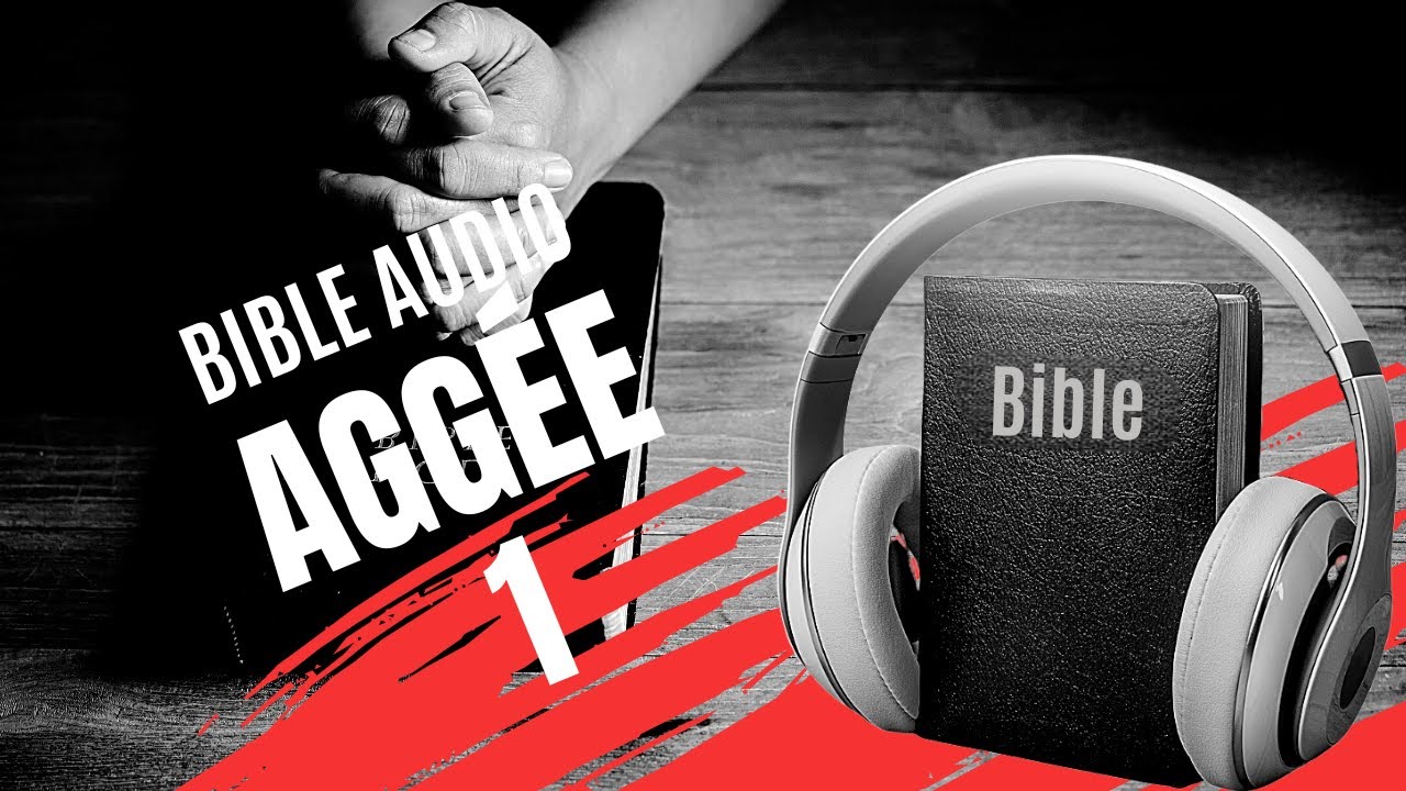 AGGÉE 1 | LA BIBLE AUDIO avec textes - YouTube